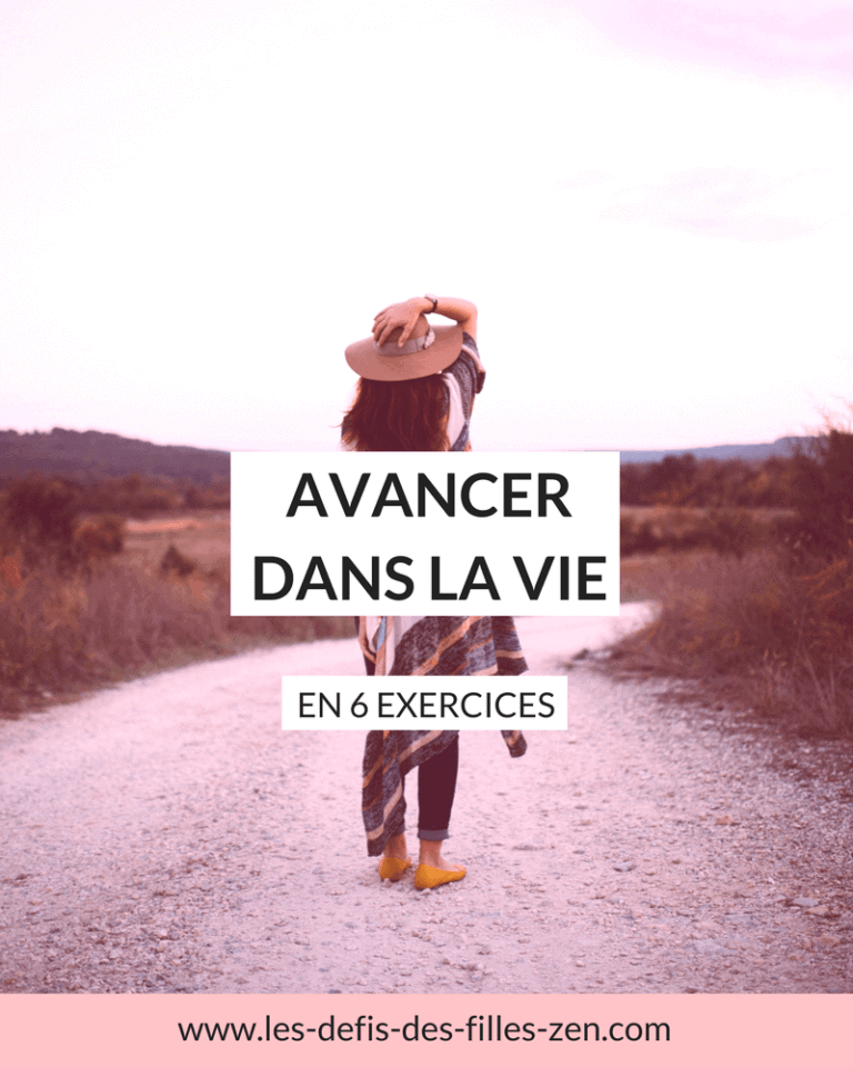 6 Pratiques Puissantes Pour Avancer Dans La Vie