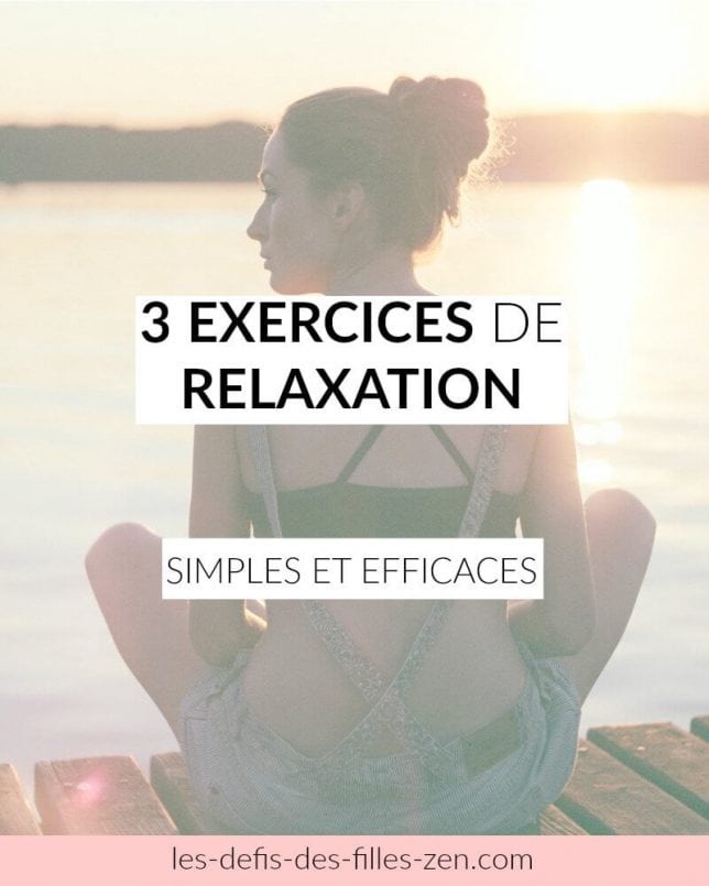 3 exercices de relaxation simples et efficaces - Les defis des filles zen