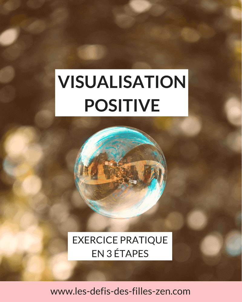 Visualisation positive : exercice pratique en 3 étapes - Les defis des ...
