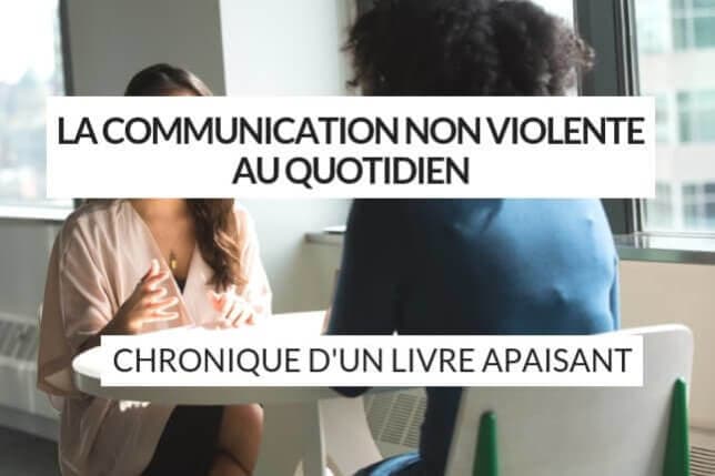 « La Communication Non Violente au quotidien » : chronique d’un livre ...
