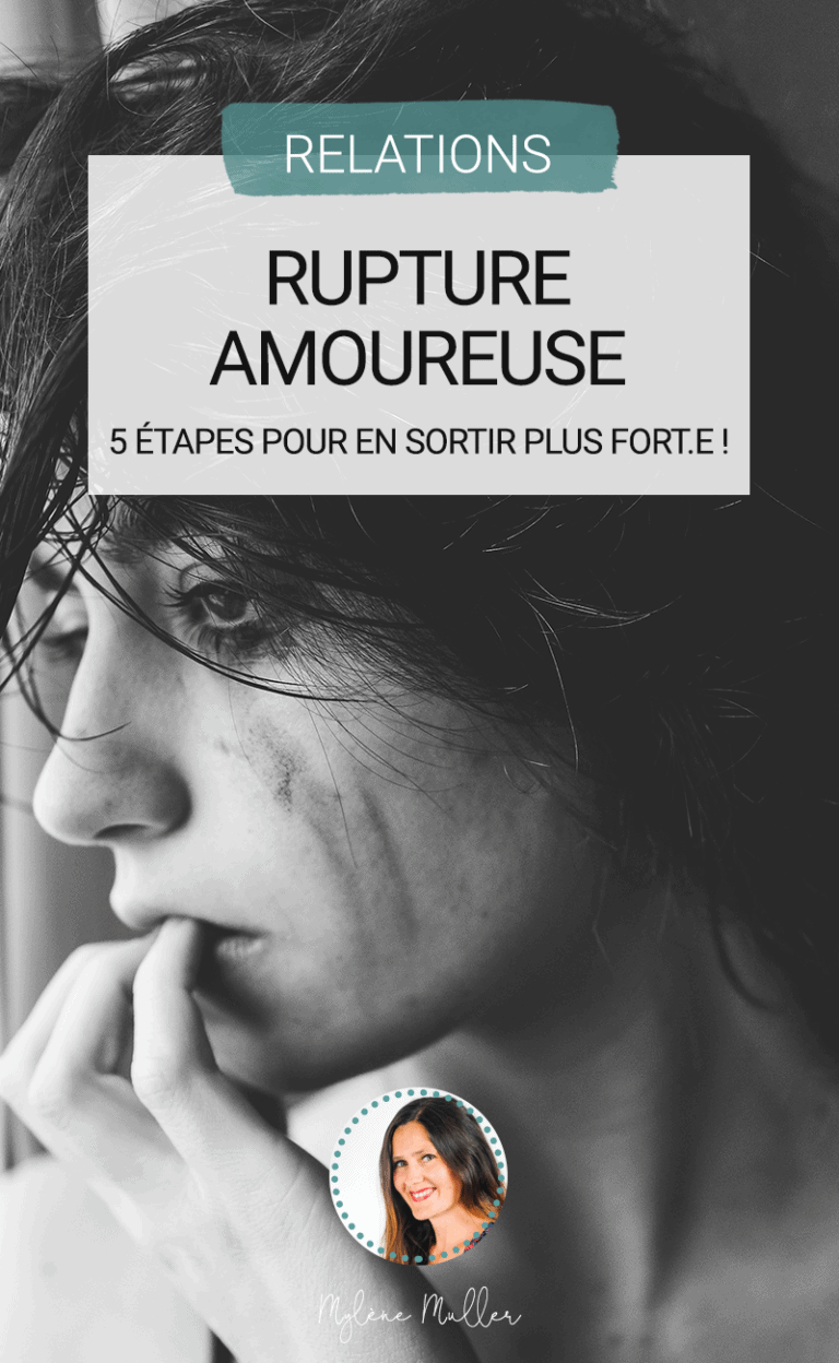 Rupture amoureuse : 5 étapes pour en sortir plus fort(e) ! - Les defis des filles zen