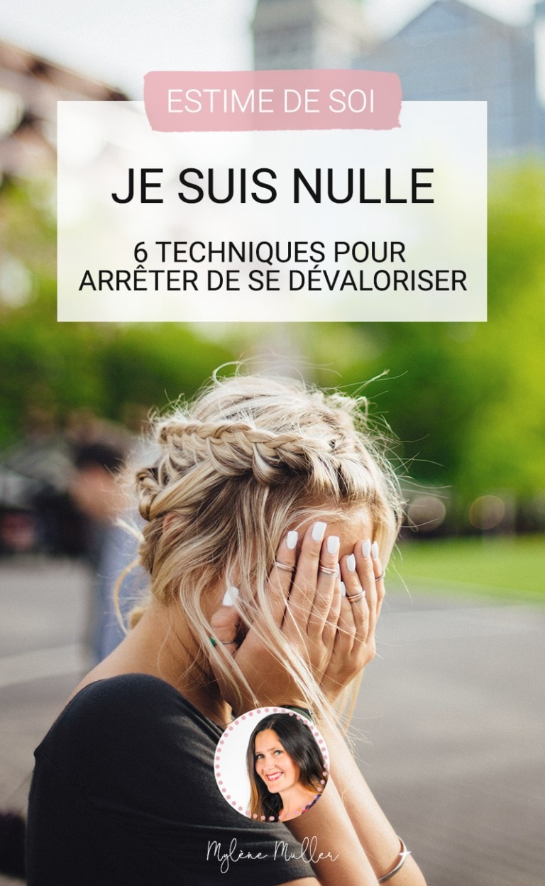 Je Suis Nulle | 6 Techniques pour Cesser de se Dévaloriser