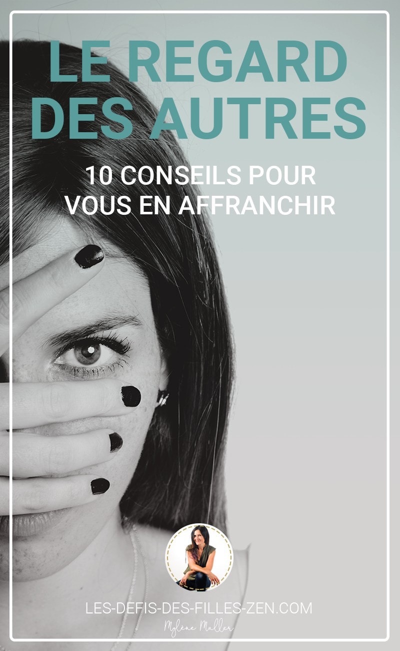 Le Regard des Autres : 10 Clés Pour Enfin s'en Libérer