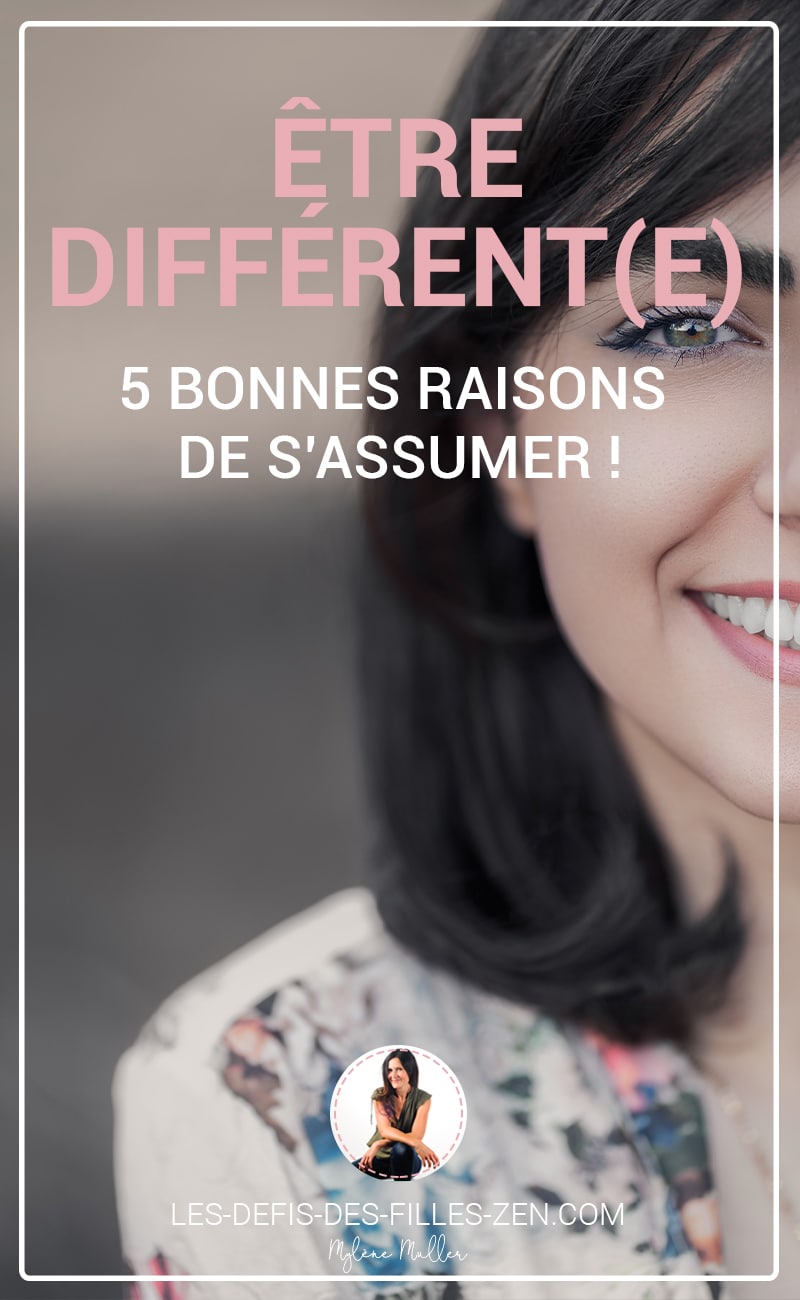 Être différent(e) : 5 bonnes raisons de s’assumer ! - Les defis des ...